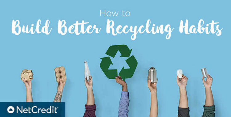 5 Ways to Improve Your Recycling Habits - NetCredit
